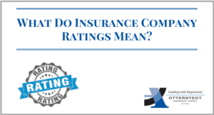 What Do Insurance Company Ratings Mean? - Otterstedt Insurance Agency