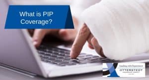 What Is PIP Coverage? - Otterstedt Insurance Agency